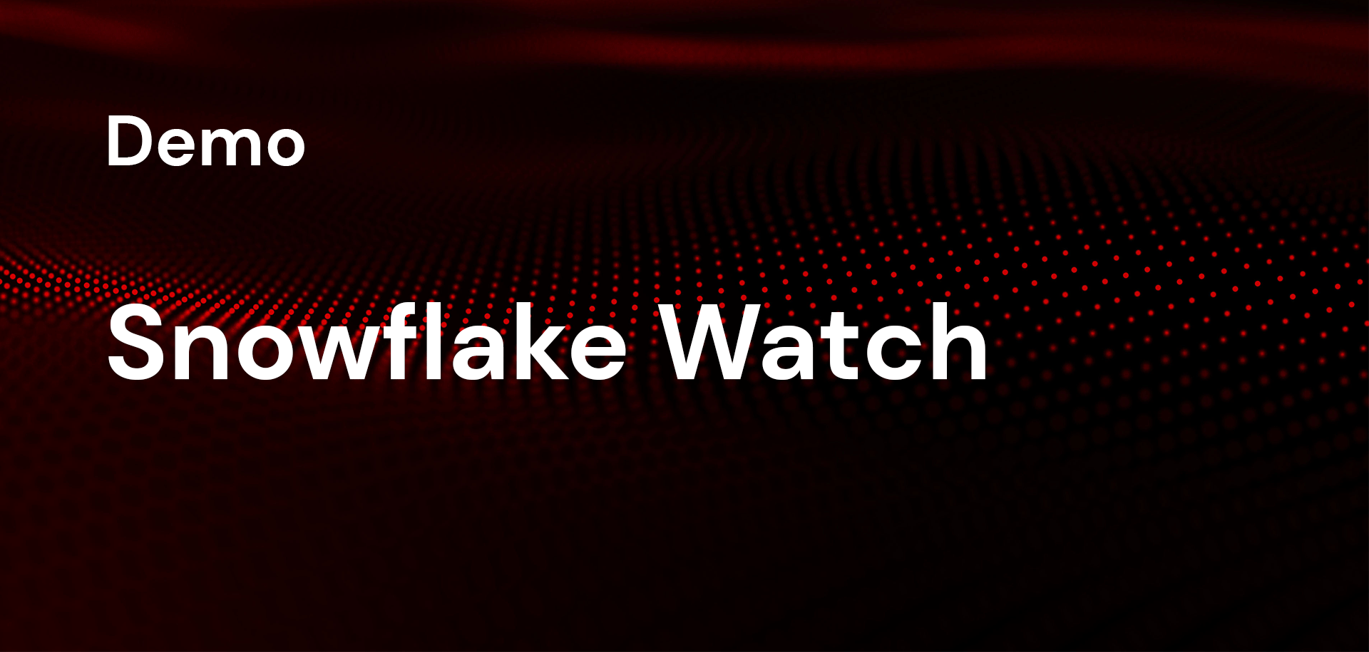 Passerelle | Demo: Snowflake Watch Dashboards